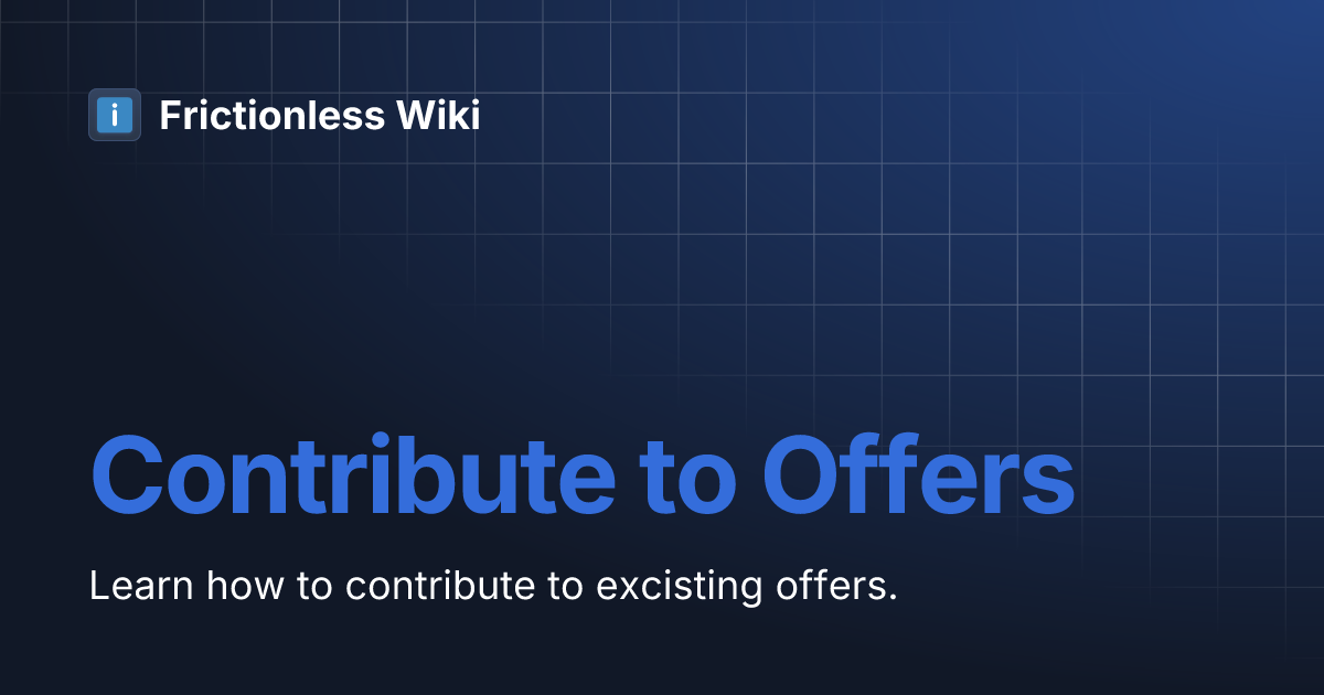 Contribute to Offers | Frictionless Wiki